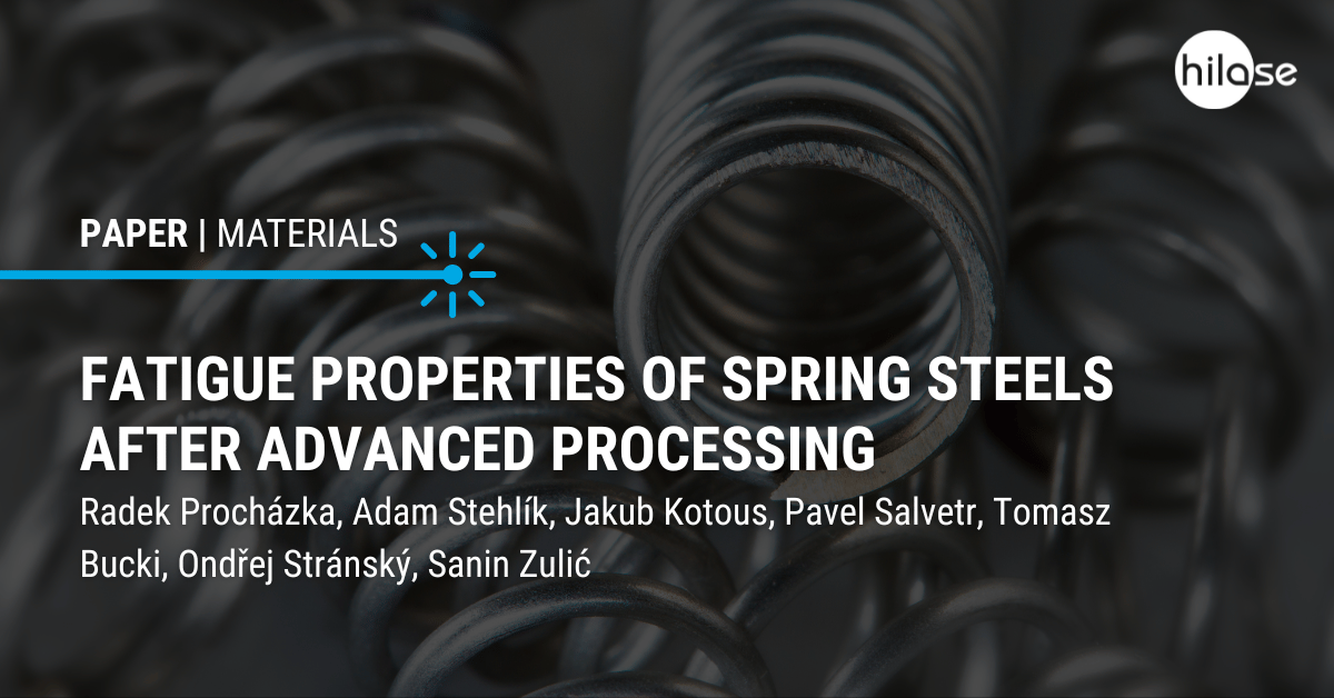 Fatigue Properties of Spring Steels after Advanced Processing – HiLASE